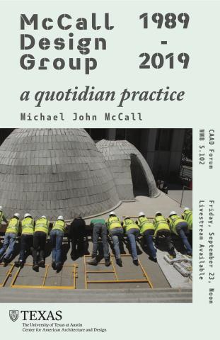 CAAD Forum, Michael John McCall, “McCall Design Group: A Quotidian ...